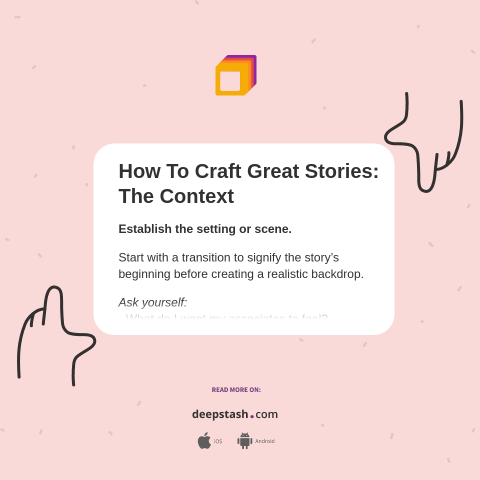 How To Craft Great Stories: The Context - Deepstash