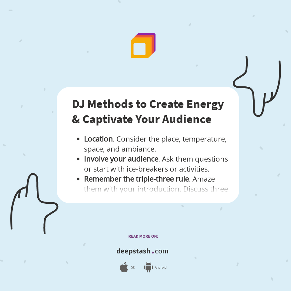 DJ Methods to Create Energy & Captivate Your Audience - Deepstash