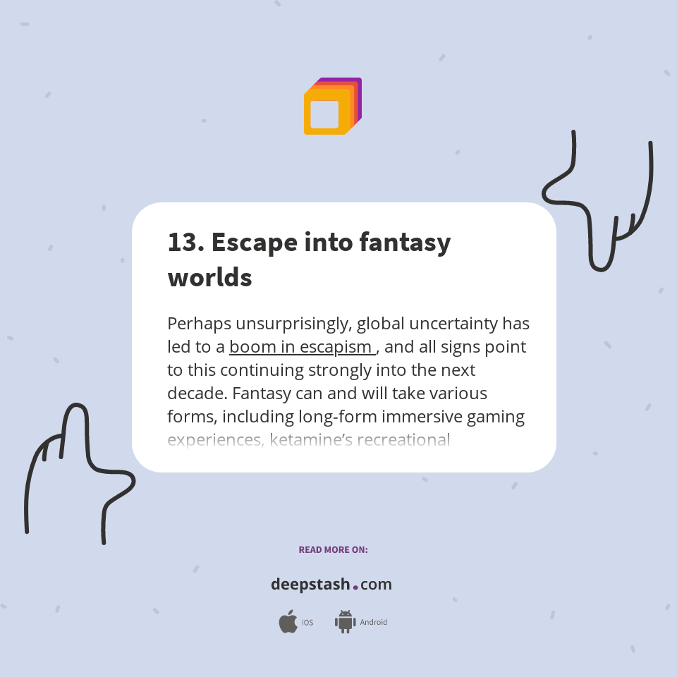 13. Escape into fantasy worlds - Deepstash
