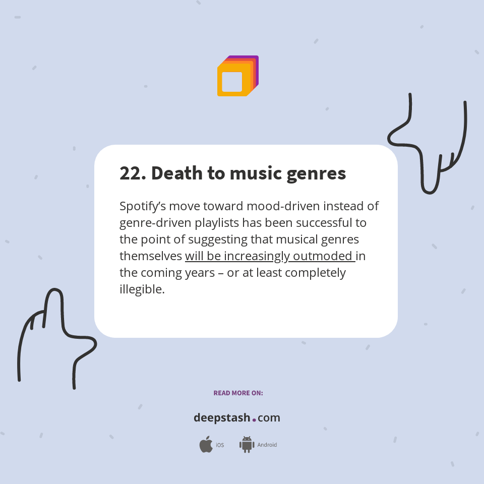 22. Death to music genres - Deepstash