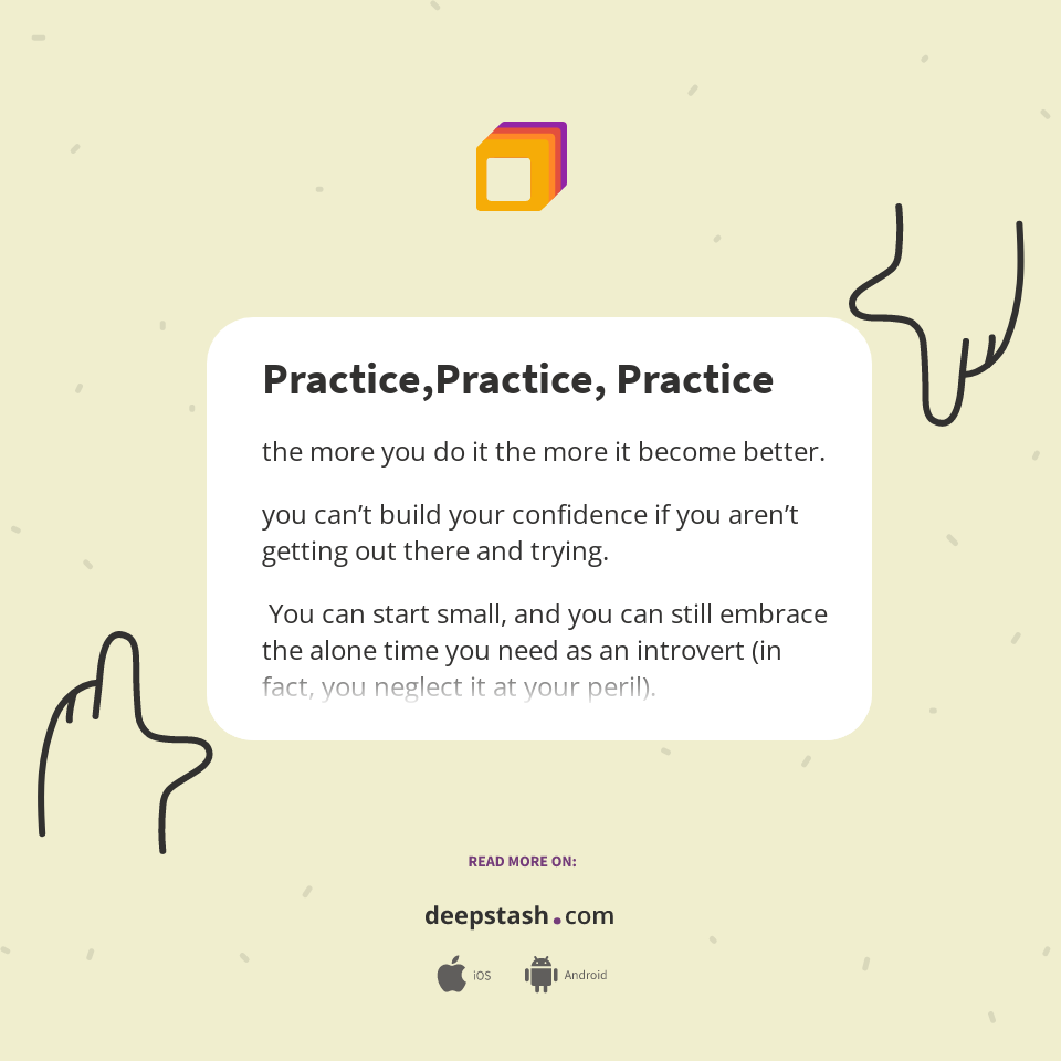 Practice,Practice, Practice - Deepstash