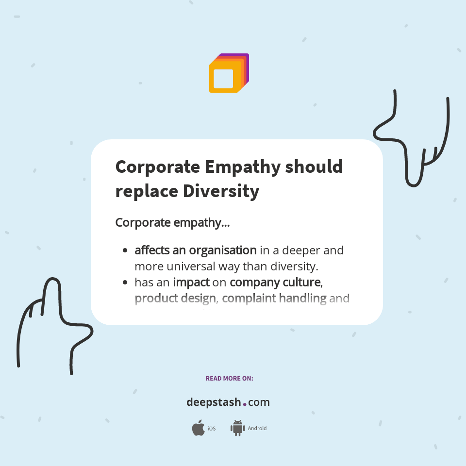 Corporate Empathy should replace Diversity - Deepstash