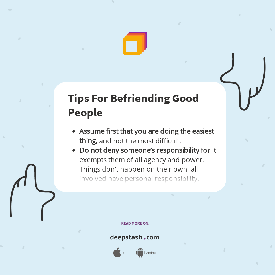 Tips For Befriending Good People - Deepstash