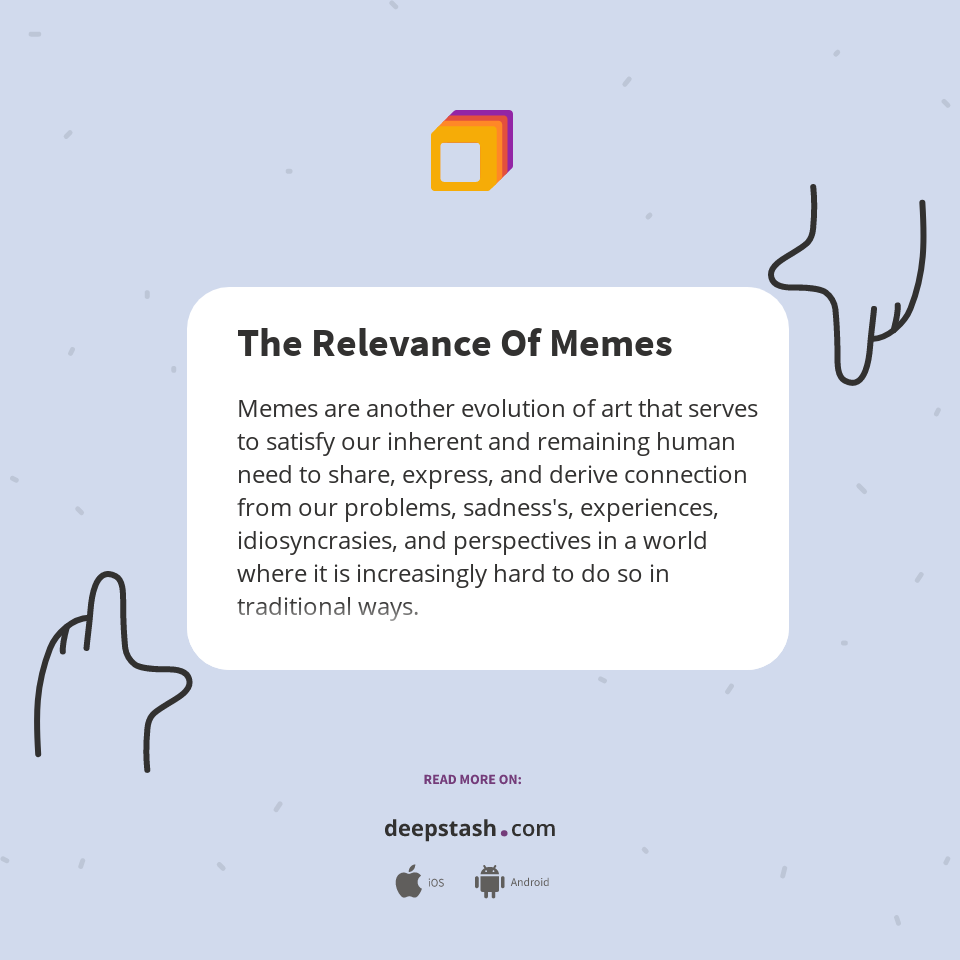 The Relevance Of Memes - Deepstash