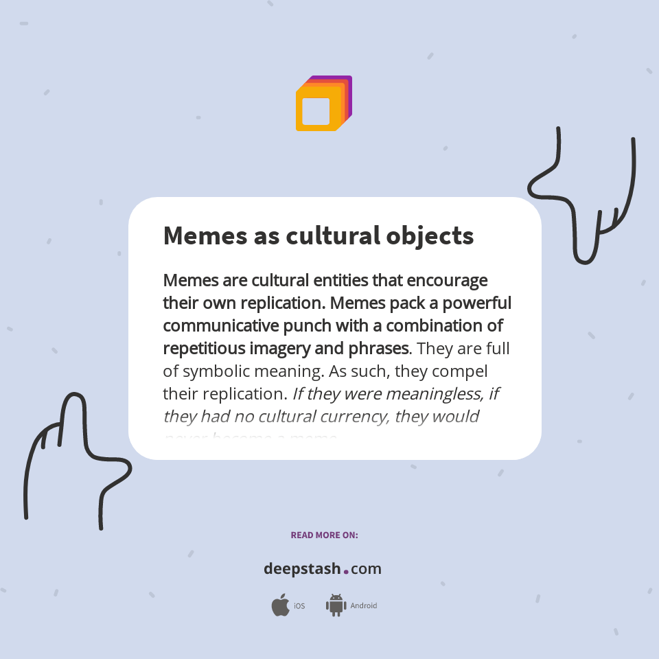 Memes as cultural objects - Deepstash