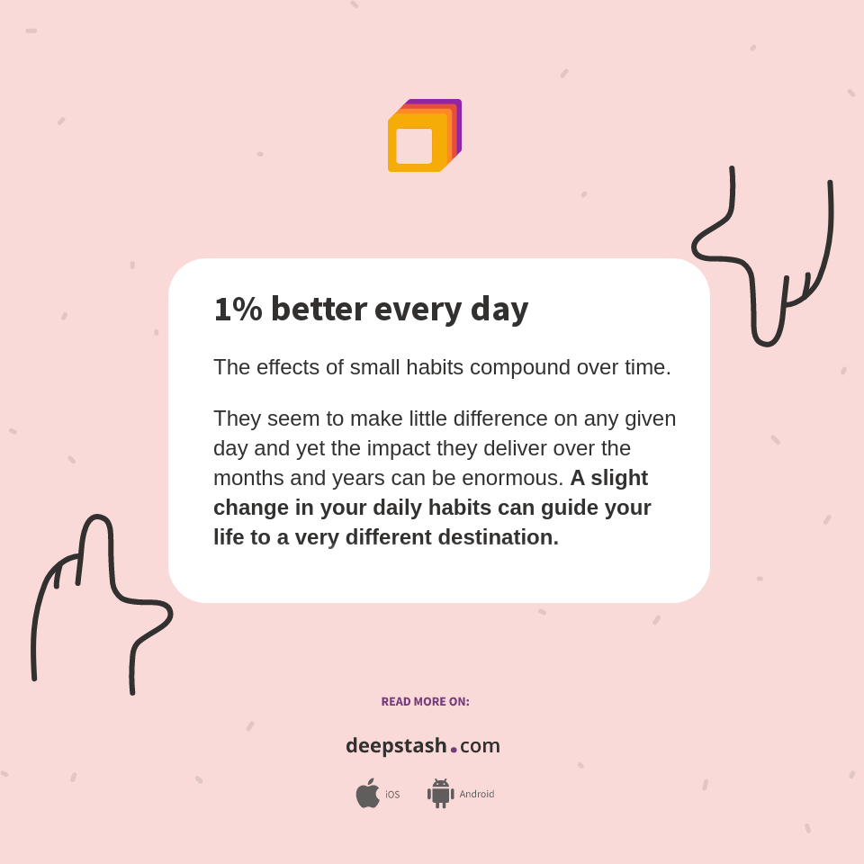 1% better every day - Deepstash