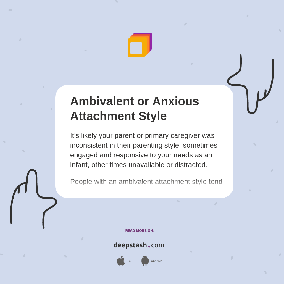 Ambivalent or Anxious Attachment Style - Deepstash