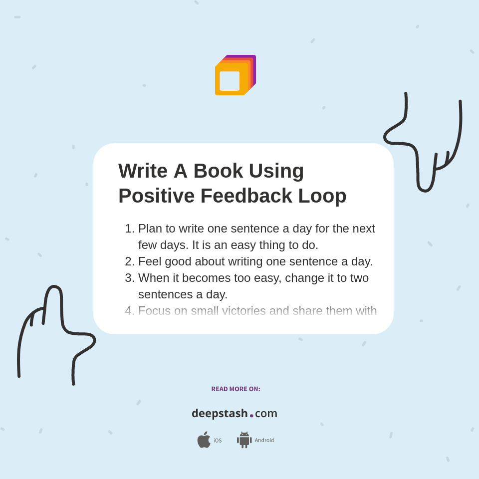 Write A Book Using Positive Feedback Loop - Deepstash