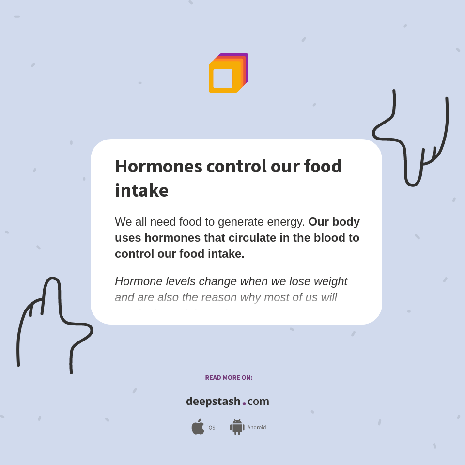 Hormones control our food intake - Deepstash