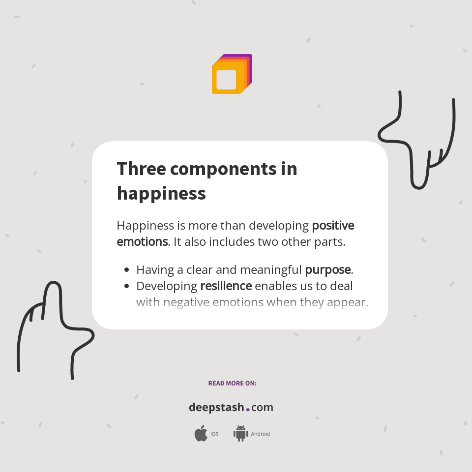 Three components in happiness - Deepstash