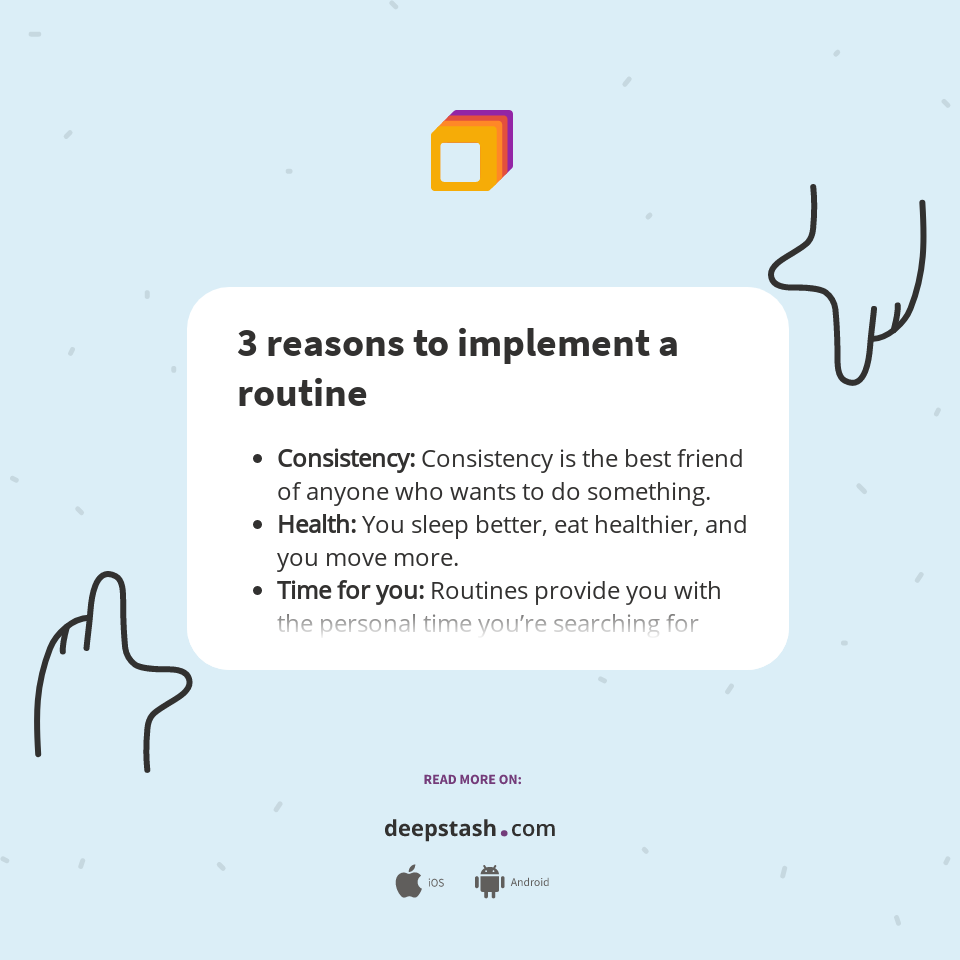 3 reasons to implement a routine - Deepstash