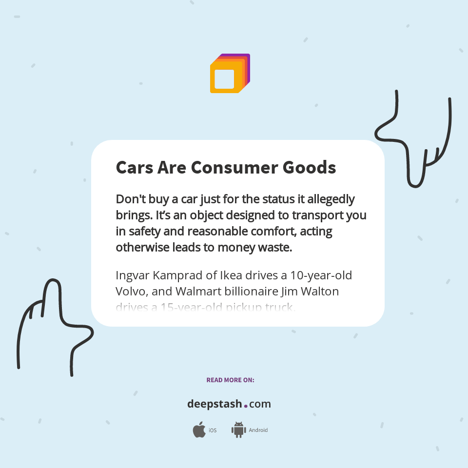 Cars Are Consumer Goods - Deepstash