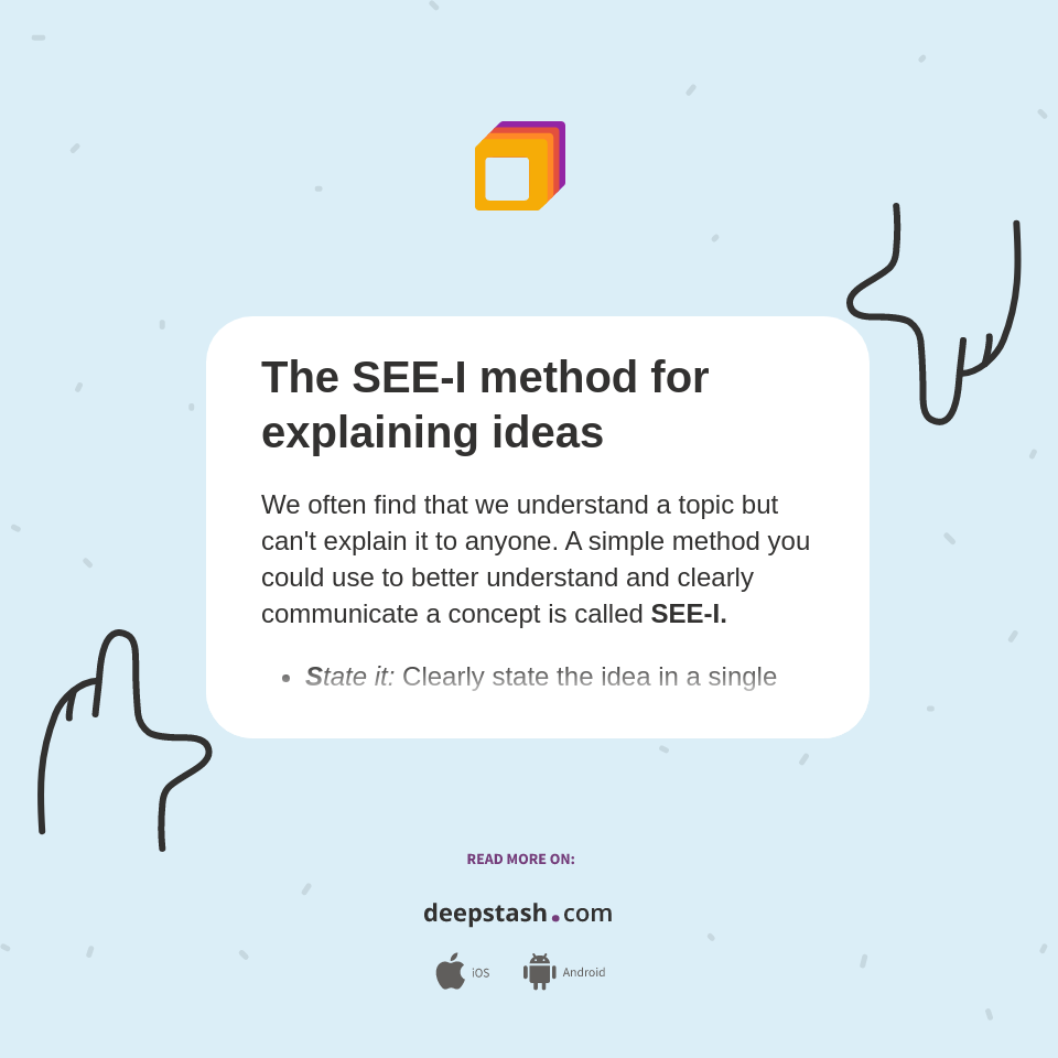 The SEE-I method for explaining ideas - Deepstash