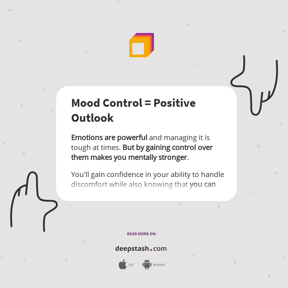 Mood Control = Positive Outlook - Deepstash