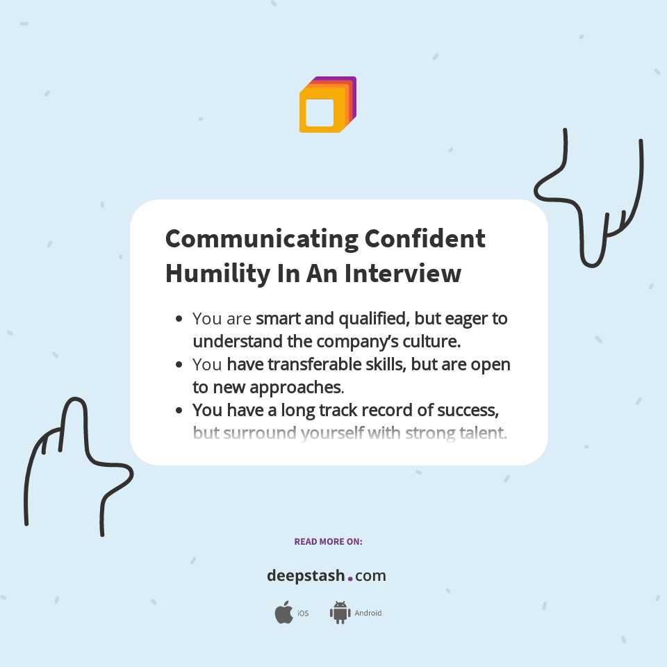 Communicating Confident Humility In An Interview - Deepstash