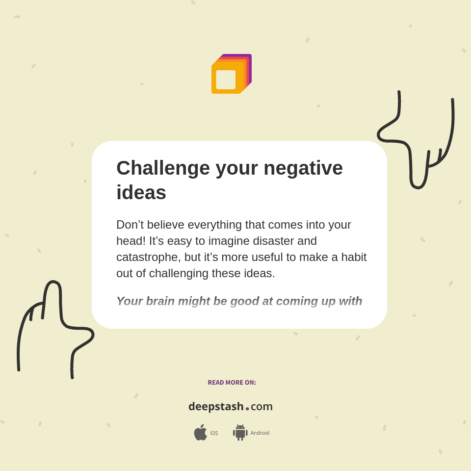 Challenge your negative ideas - Deepstash