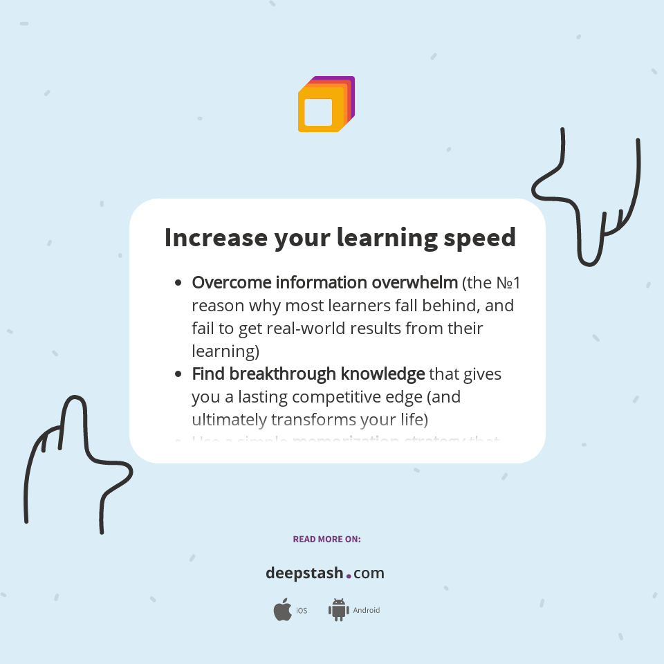 Increase your learning speed - Deepstash