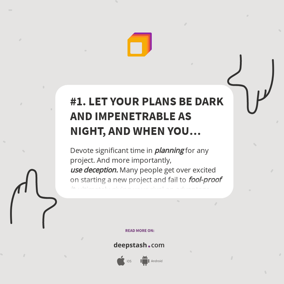 #1. LET YOUR PLANS BE DARK AND IMPENETRABLE AS NIGHT, AND WHEN YOU MOVE, FALL LIKE A THUNDERBOLT ...