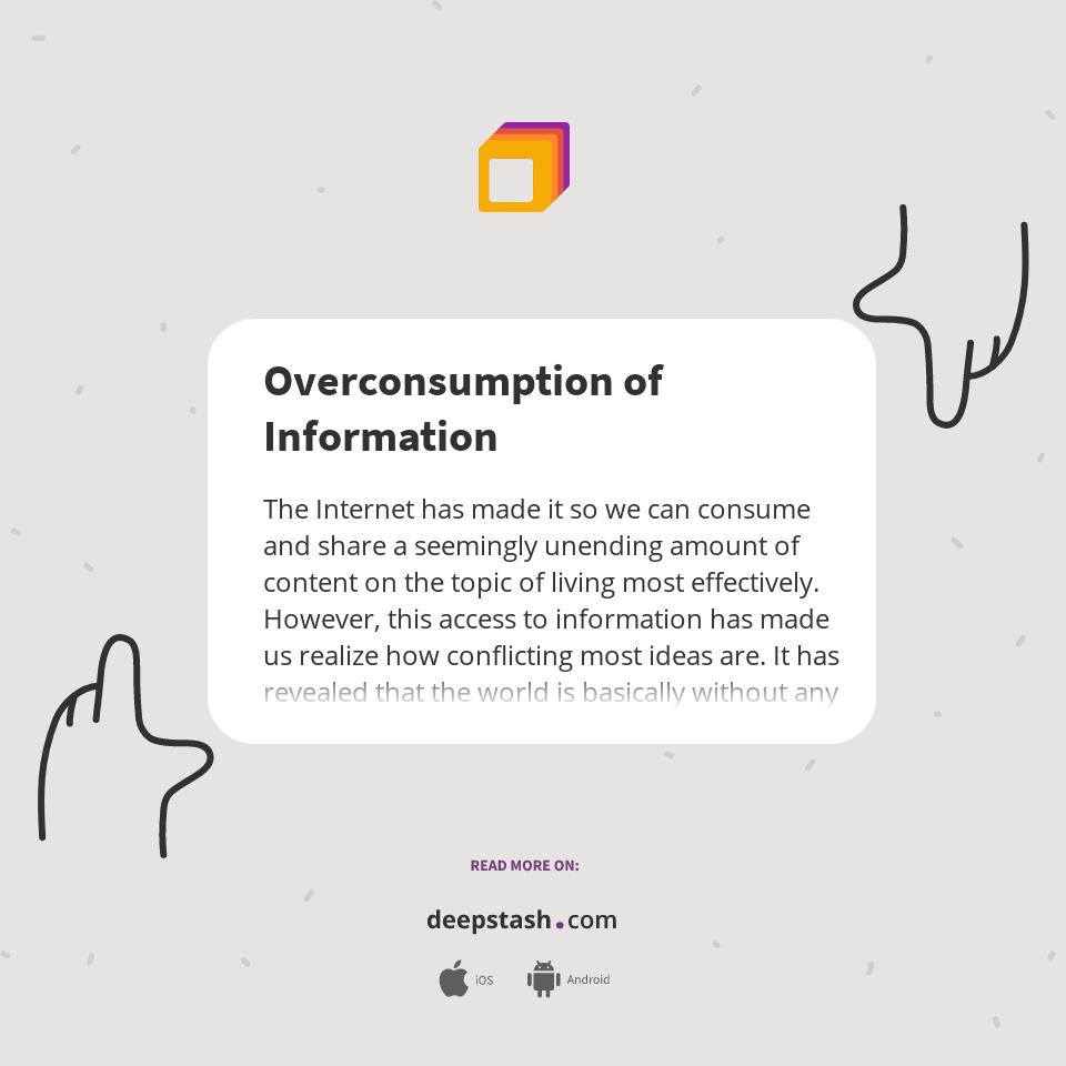 Overconsumption of Information - Deepstash