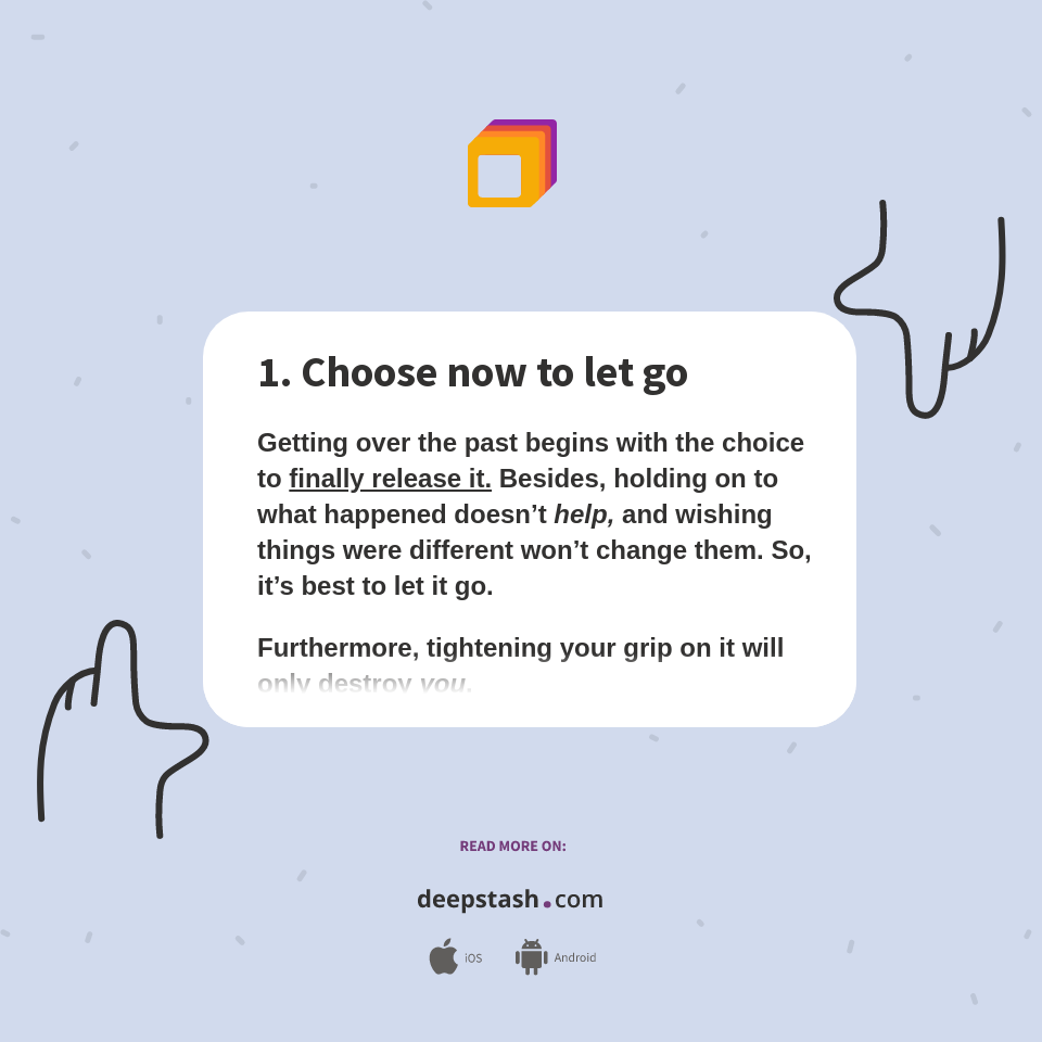 1. Choose now to let go - Deepstash