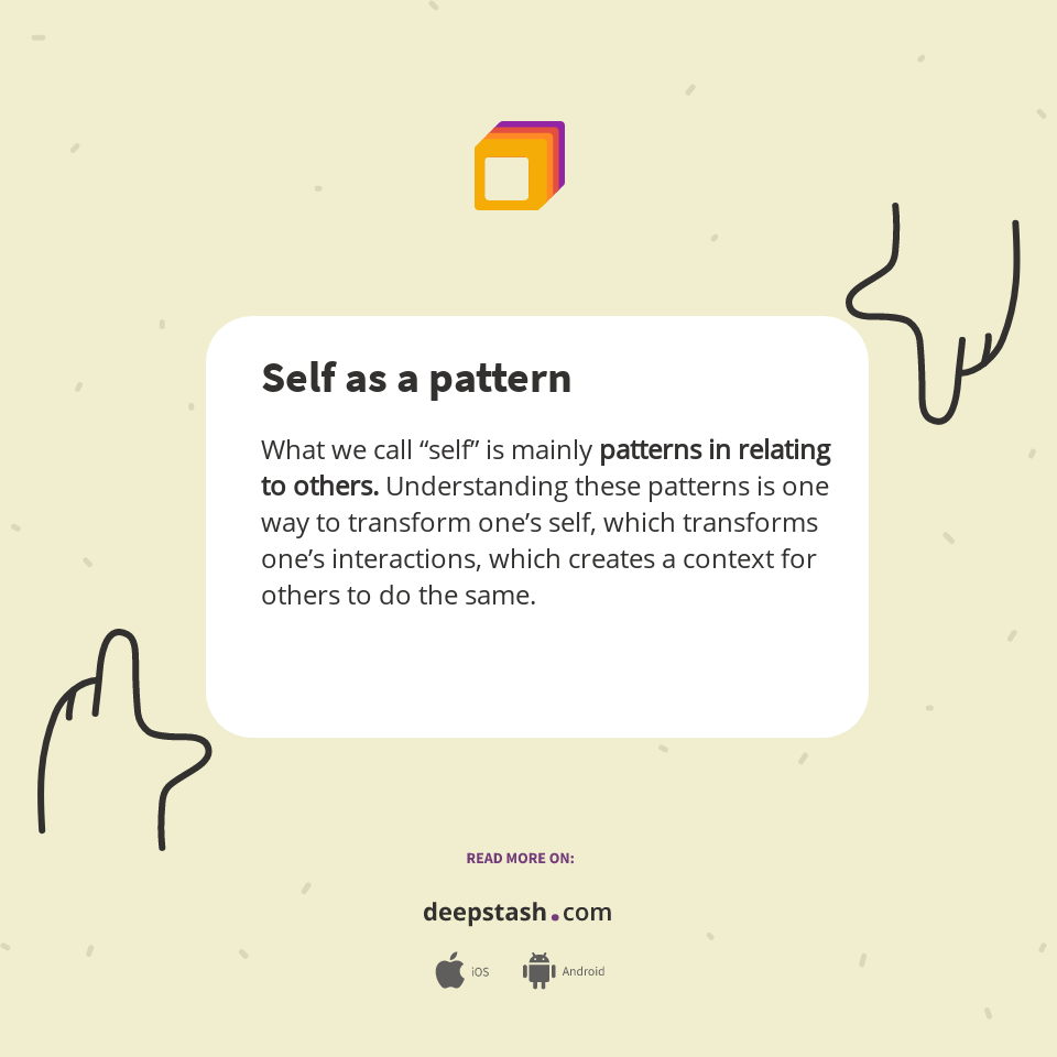 Self as a pattern - Deepstash