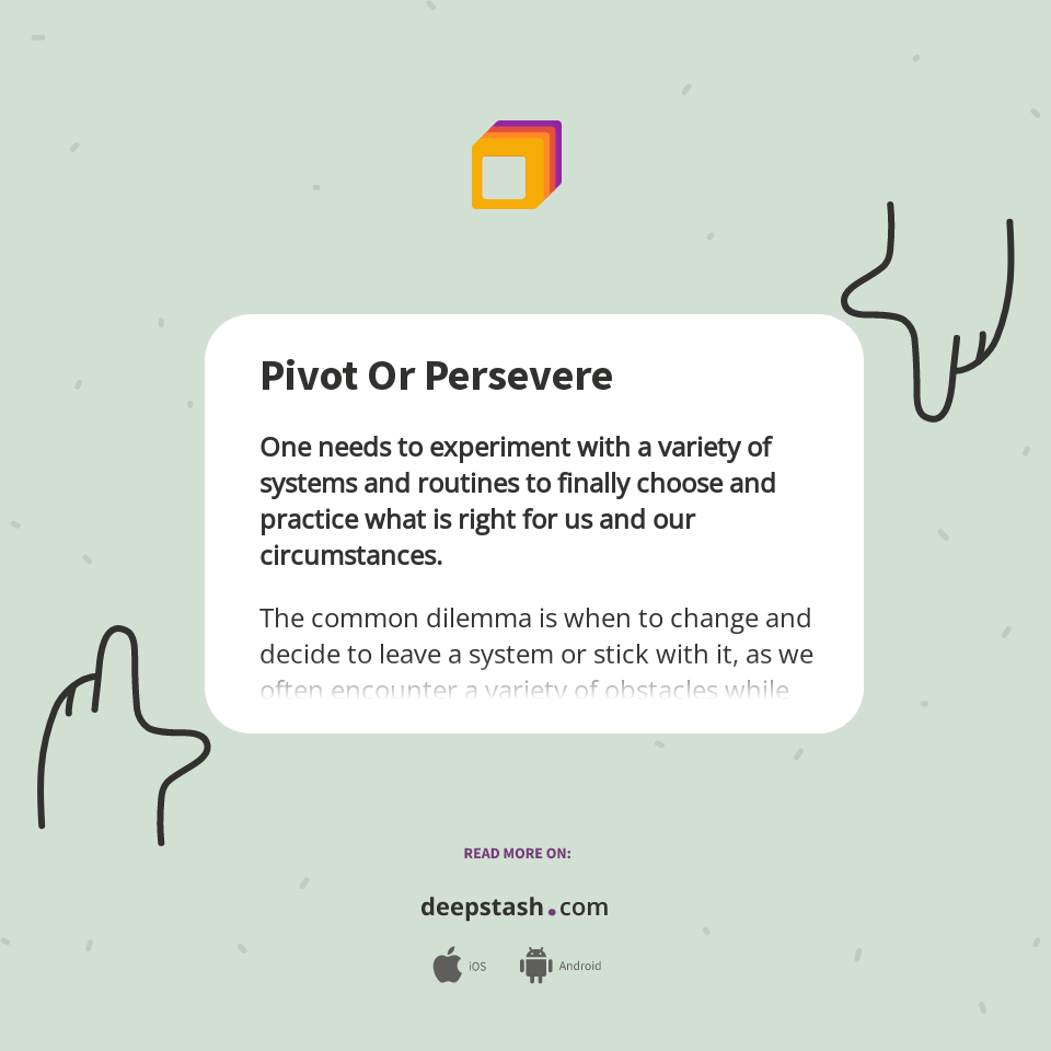 Pivot Or Persevere - Deepstash