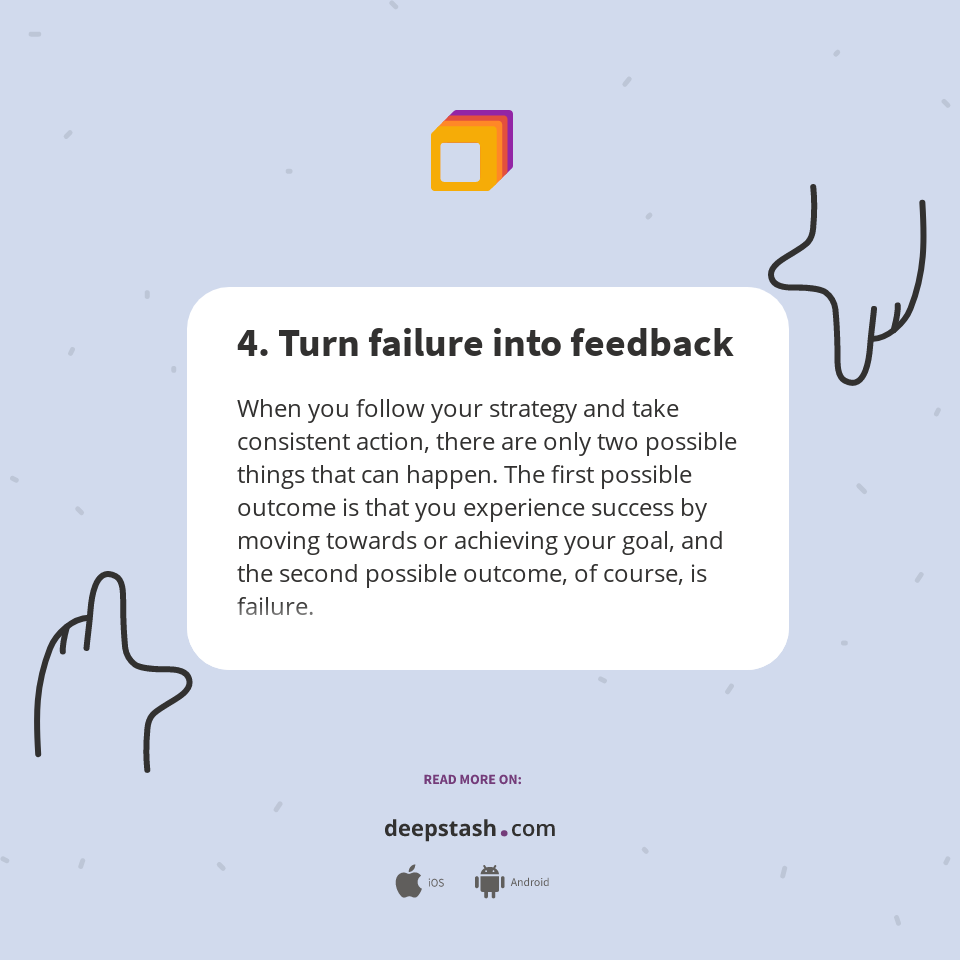 4. Turn failure into feedback - Deepstash