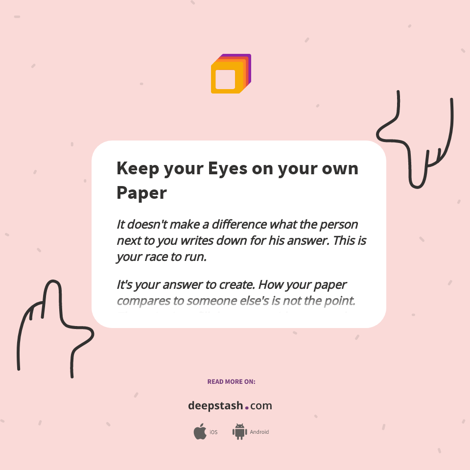 Keep your Eyes on your own Paper - Deepstash