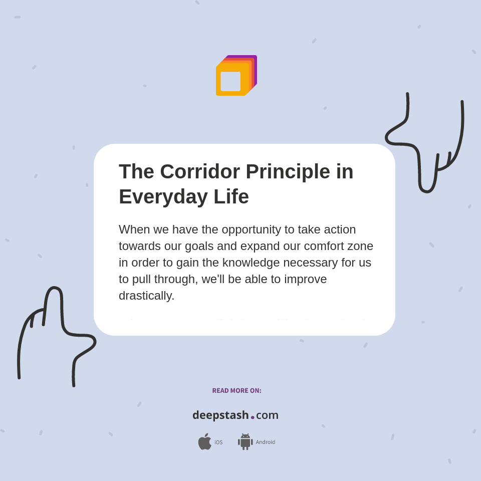 The Corridor Principle in Everyday Life - Deepstash