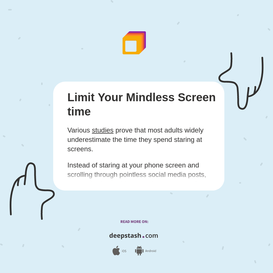 Limit Your Mindless Screen time - Deepstash