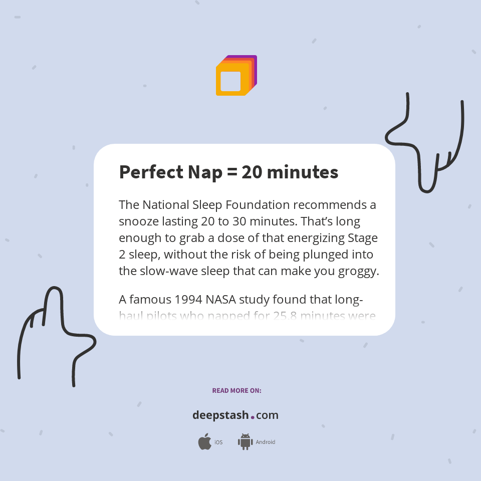Perfect Nap = 20 minutes - Deepstash