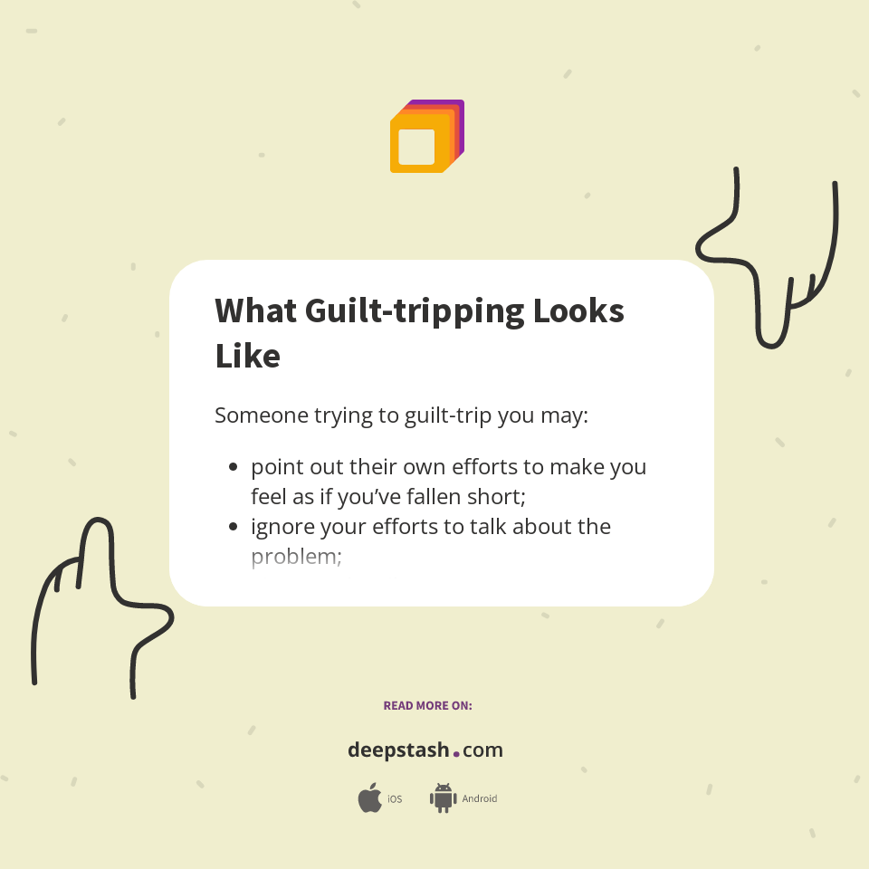 What Guilt-tripping Looks Like - Deepstash