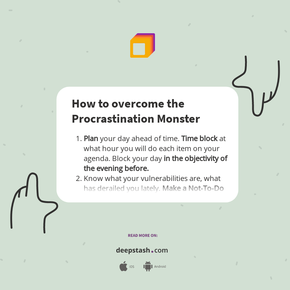 How to overcome the Procrastination Monster - Deepstash