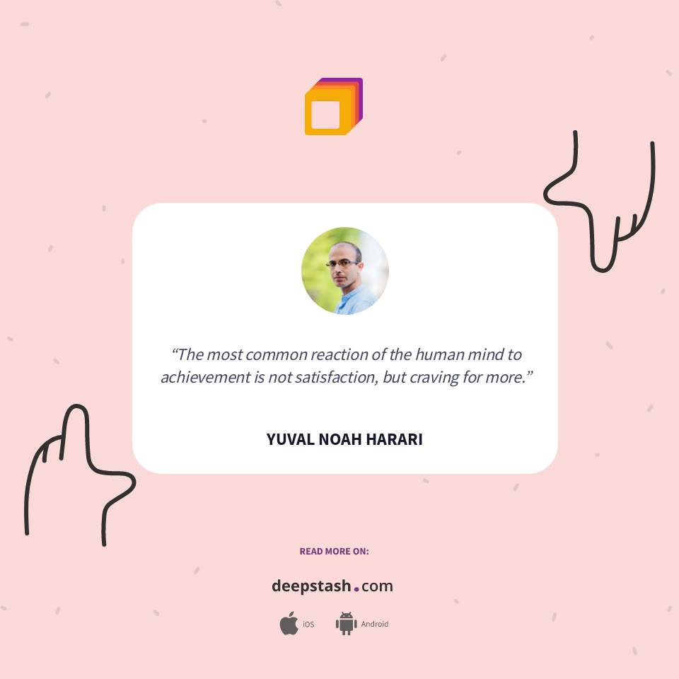 Quote by YUVAL NOAH HARARI - Deepstash