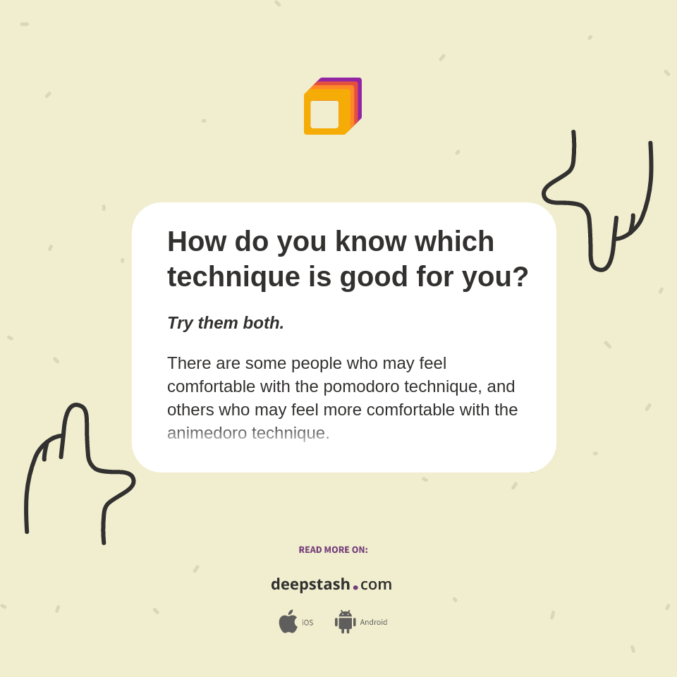 How do you know which technique is good for you? - Deepstash