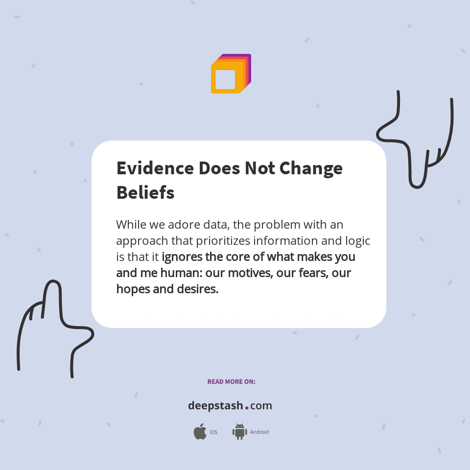 Evidence Does Not Change Beliefs - Deepstash