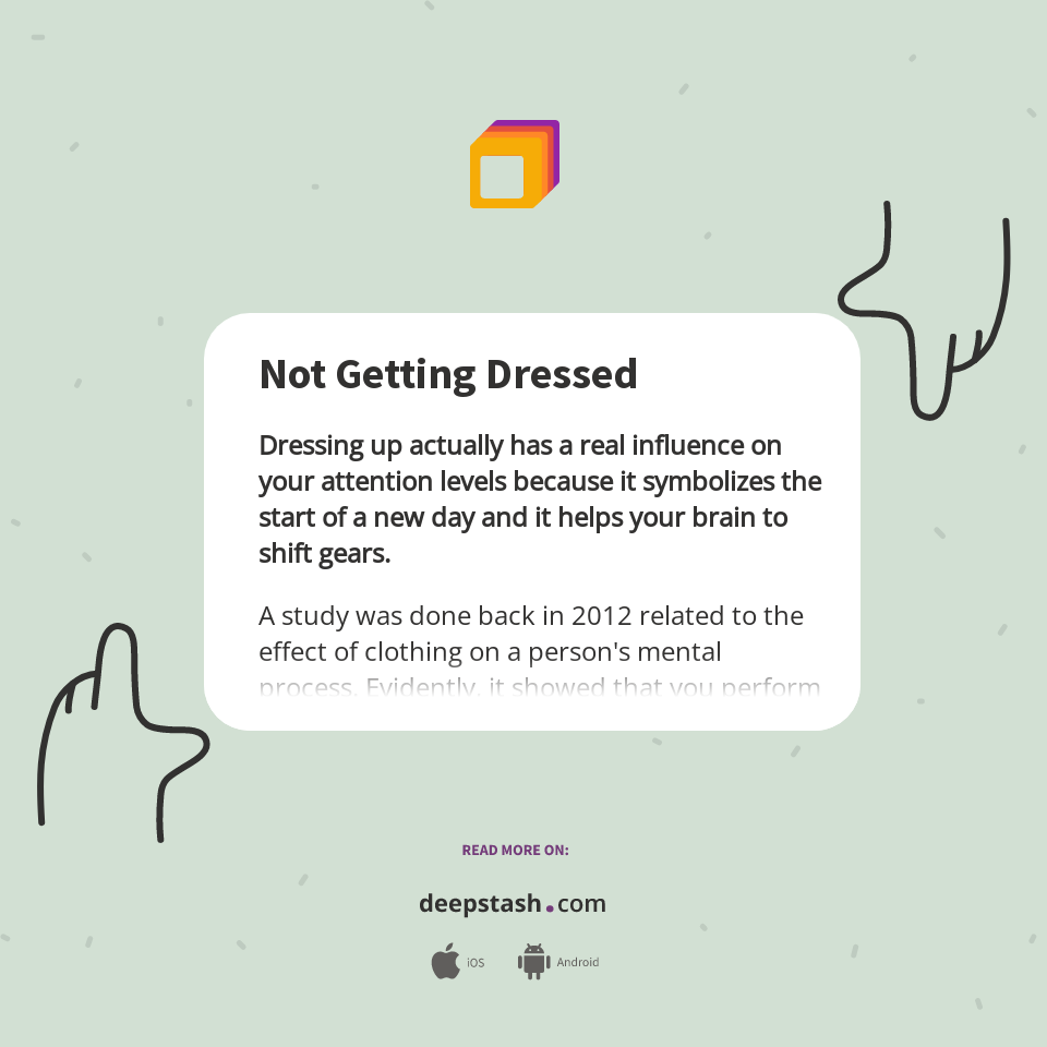 Not Getting Dressed - Deepstash