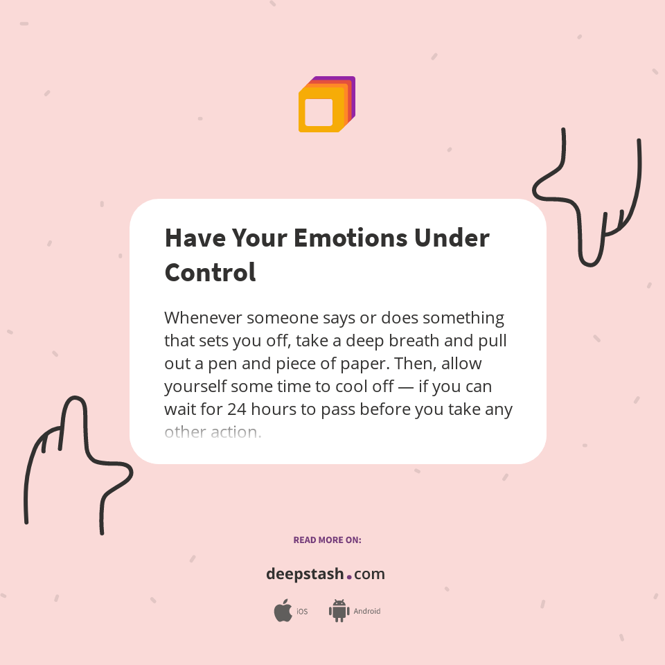 Have Your Emotions Under Control - Deepstash