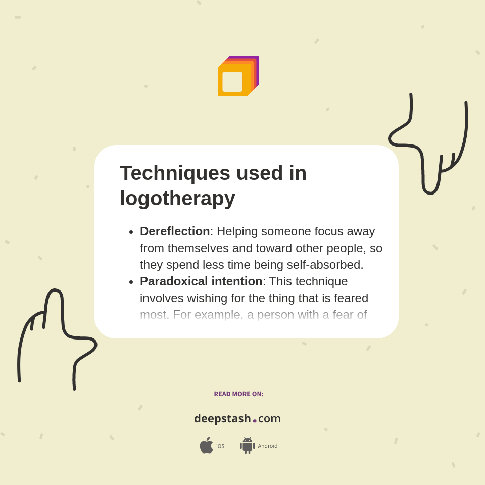 Techniques used in logotherapy - Deepstash