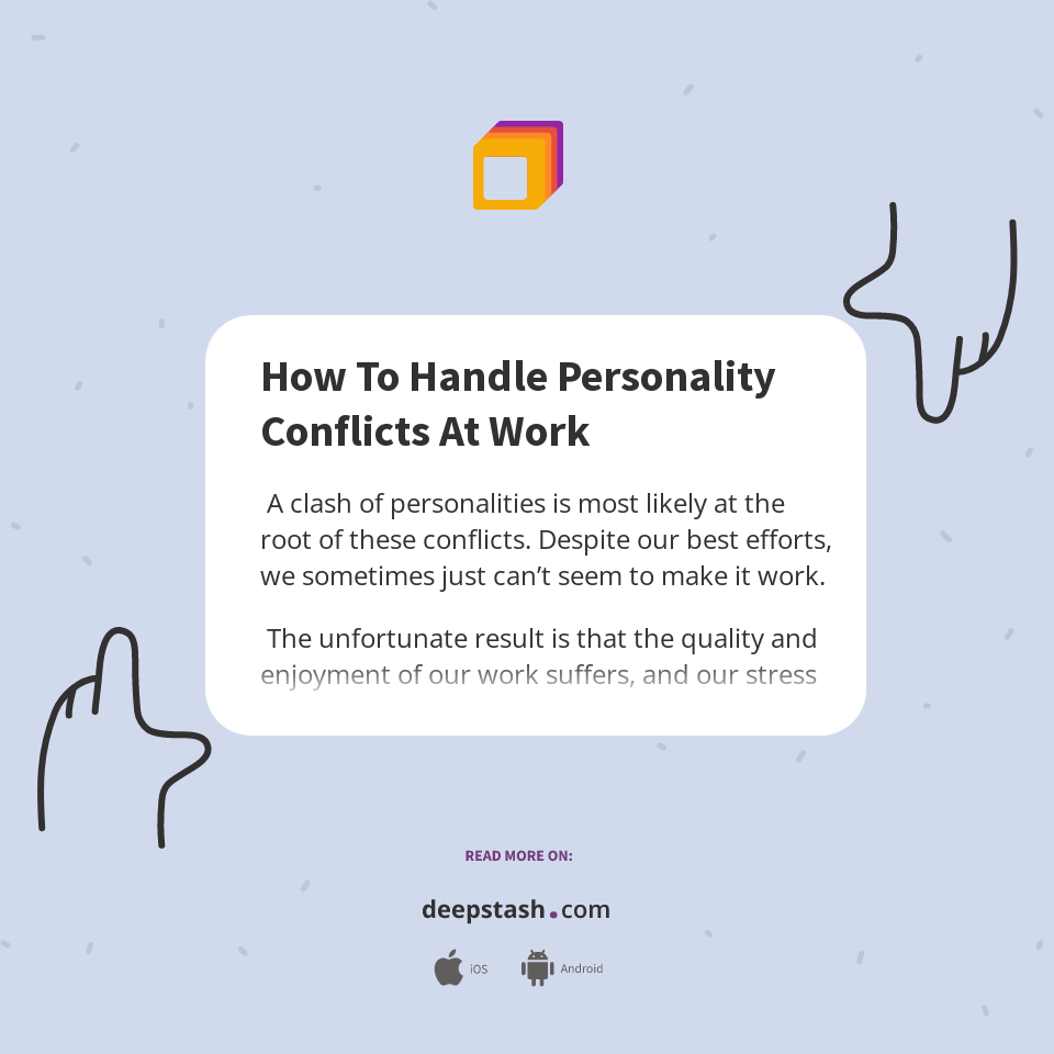 How To Handle Personality Conflicts At Work - Deepstash