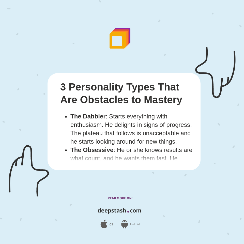 3 Personality Types That Are Obstacles to Mastery - Deepstash