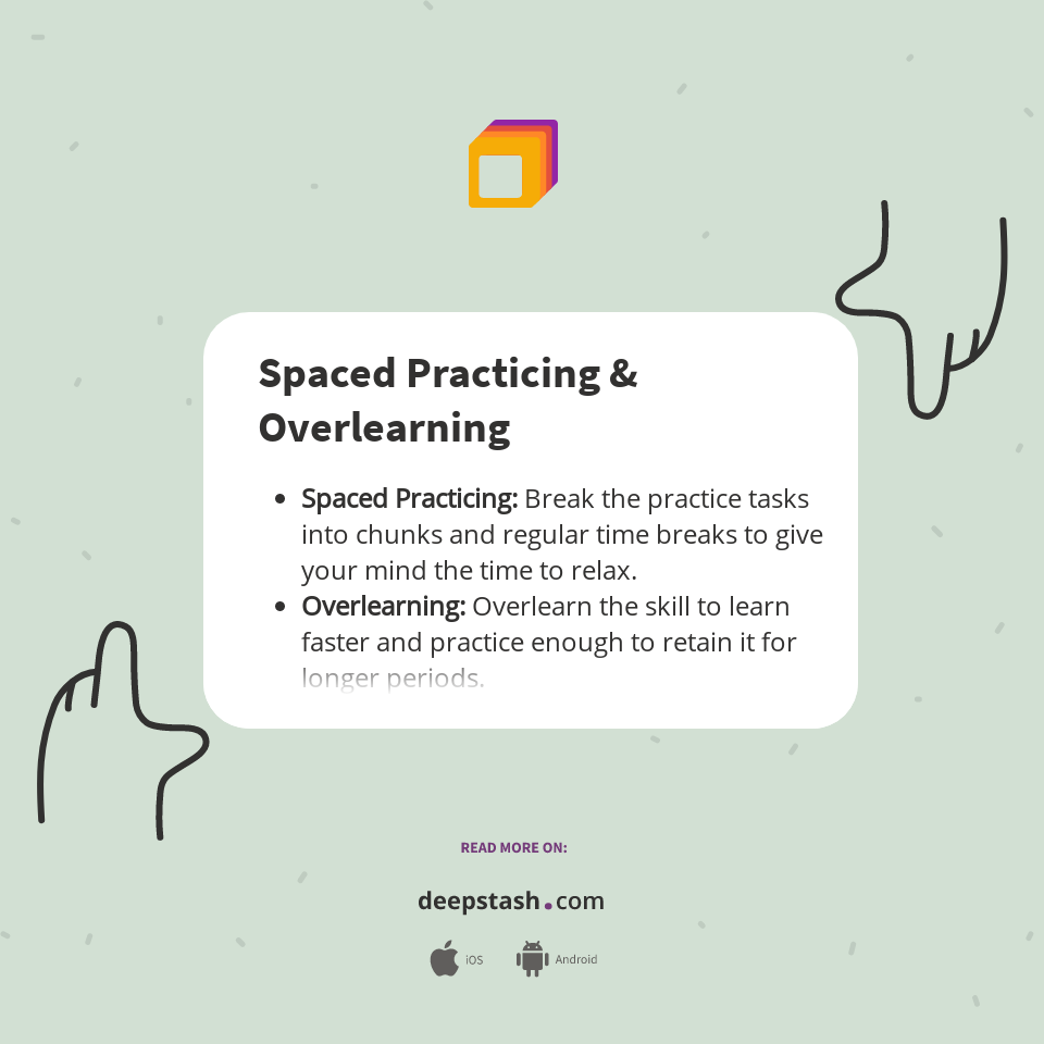 Spaced Practicing & Overlearning - Deepstash
