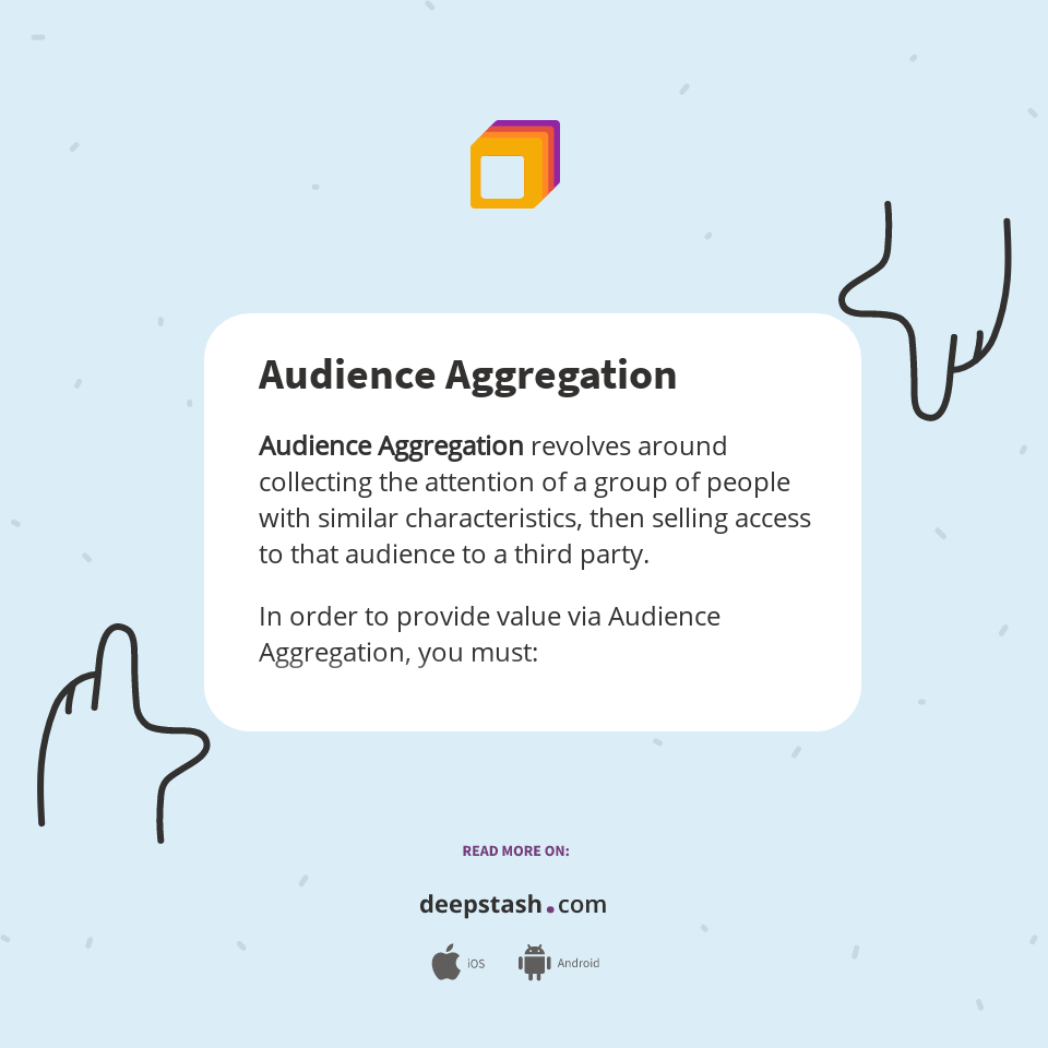 Audience Aggregation - Deepstash