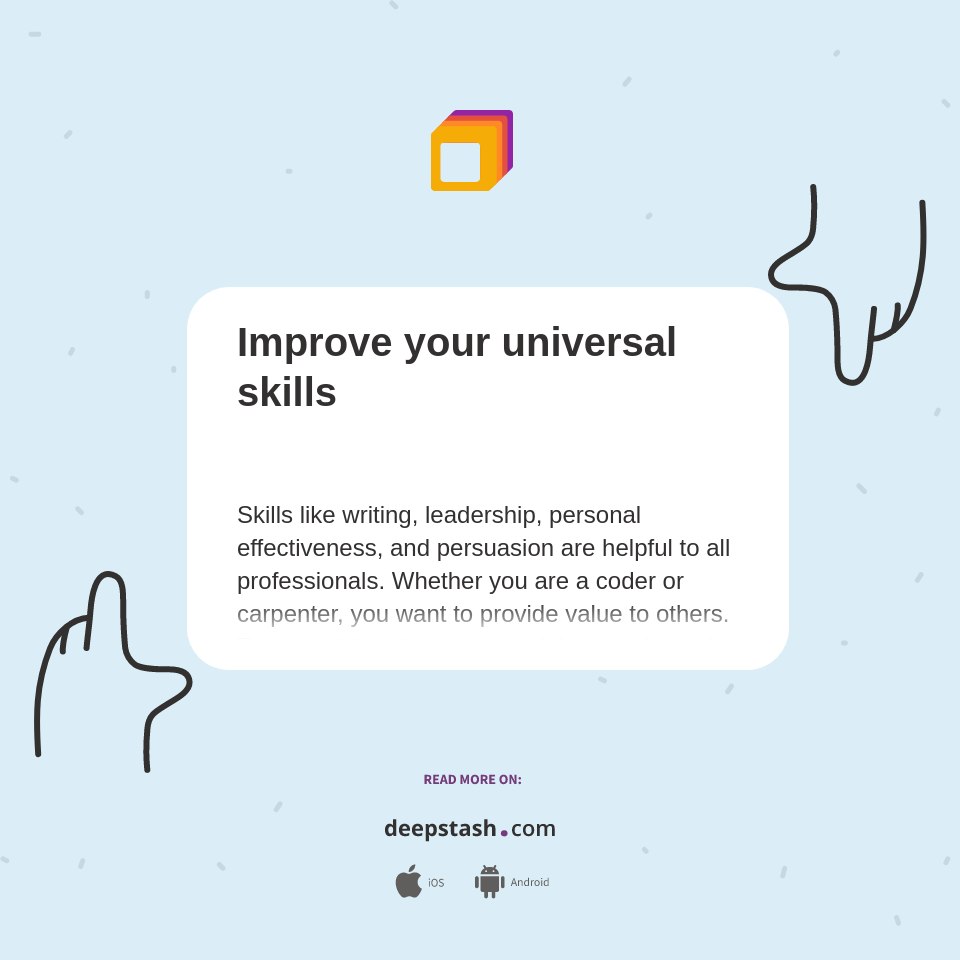 Improve your universal skills - Deepstash