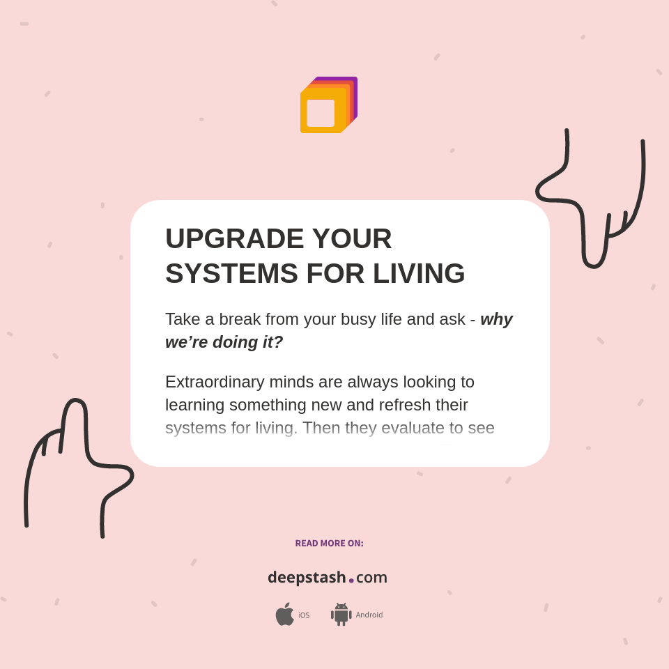 UPGRADE YOUR SYSTEMS FOR LIVING - Deepstash