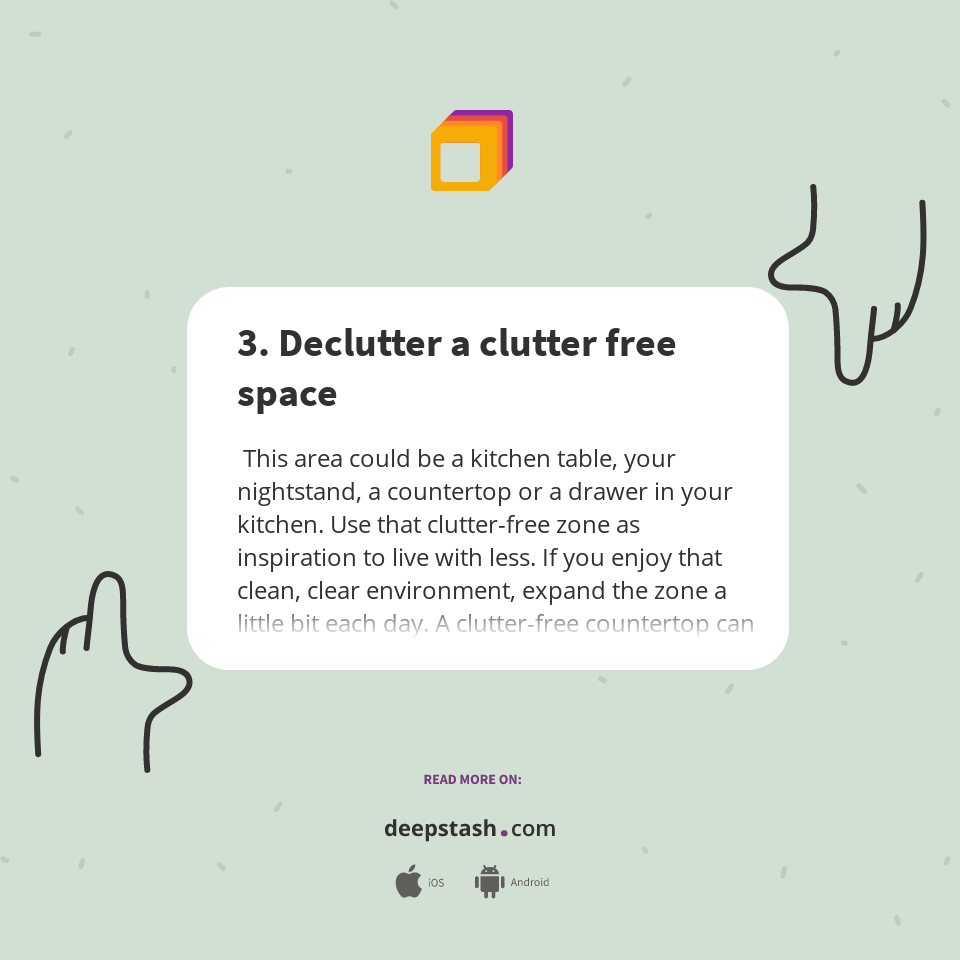3. Declutter a clutter free space - Deepstash