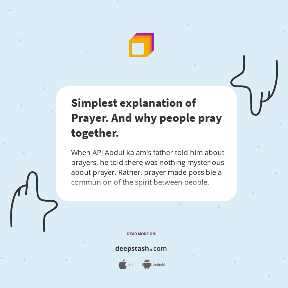 Simplest explanation of Prayer. And why people pray together. - Deepstash