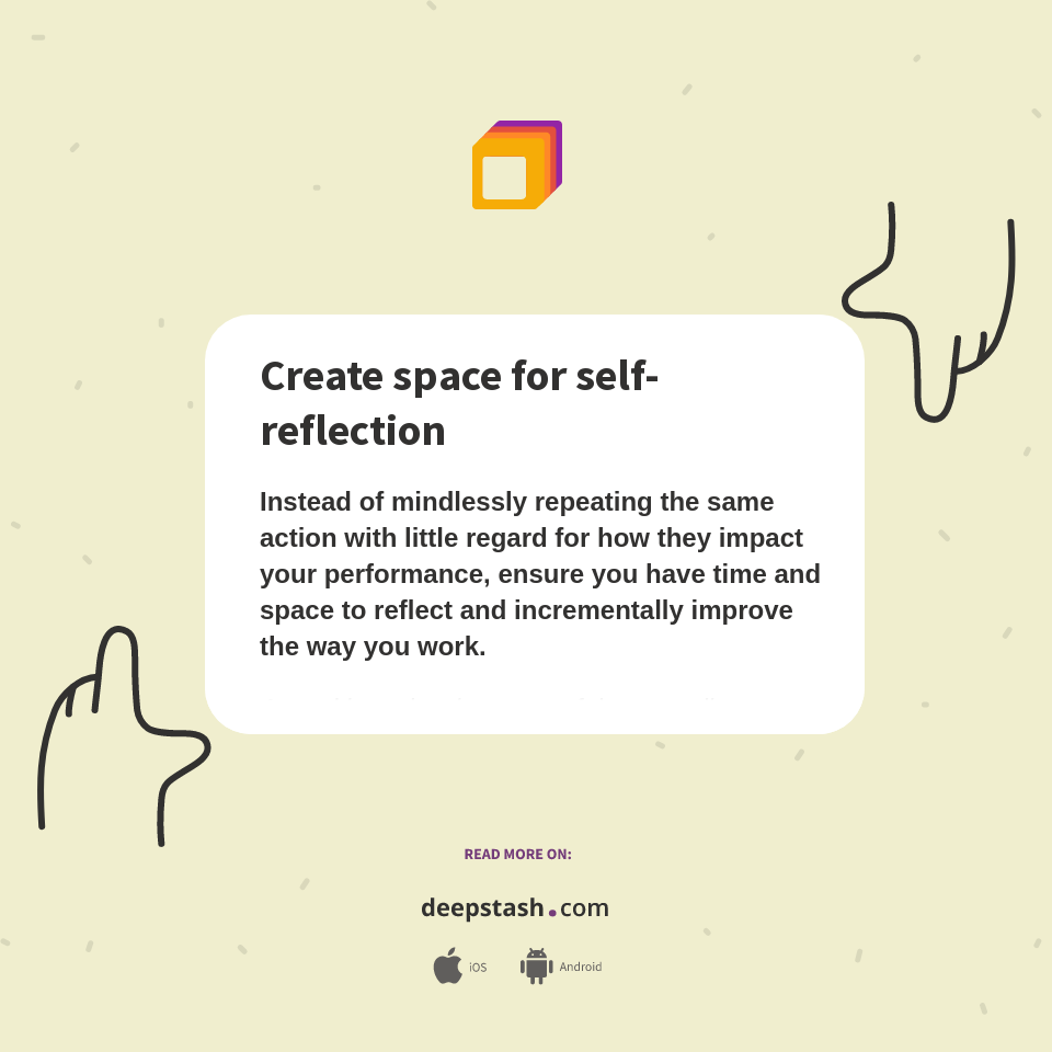 Create space for self-reflection - Deepstash