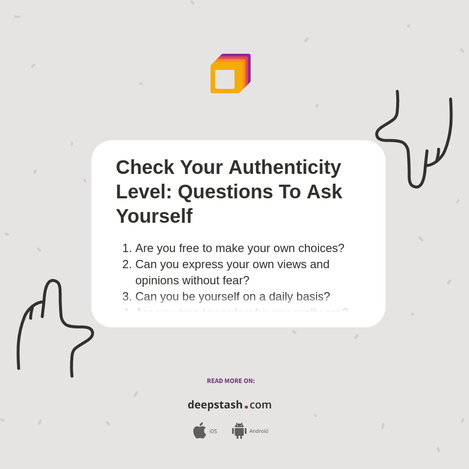 Check Your Authenticity Level: Questions To Ask Yourself - Deepstash