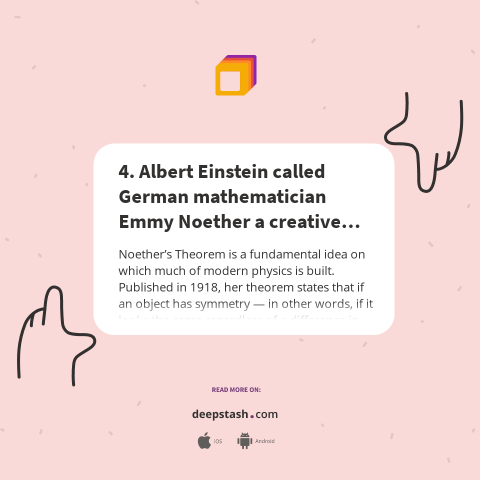4. Albert Einstein called German mathematician Emmy Noether a creative ...